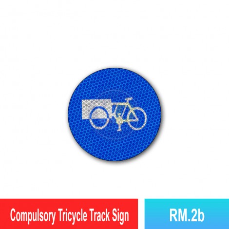 RM.2b Compulsory Tricycle Track Sign | Permanent Road Sign | Welldone