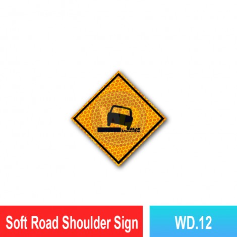 WD.12 Soft Road Shoulder Sign | Quality JKR Signboard MY | Welldone