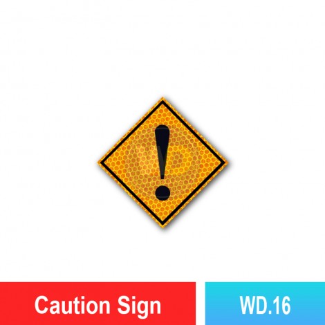 WD.16 Caution Sign | Quality JKR Signboard Malaysia | Welldone