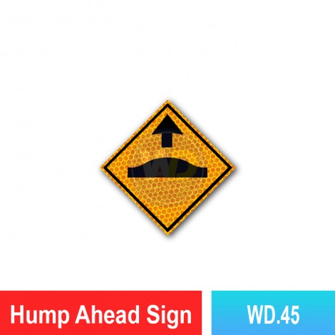 WD.45 Hump Ahead Sign | Quality JKR Signboard Malaysia | Welldone
